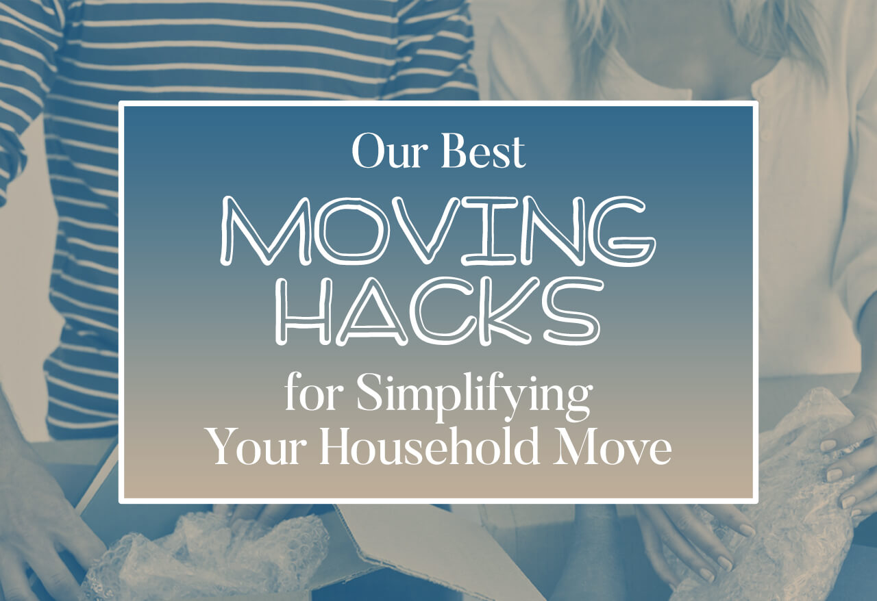 Our Best Moving Hacks for Simplifying Your Household Move | Cheap ... Our Best Moving Hacks for Simplifying Your Household Move | Cheap ...